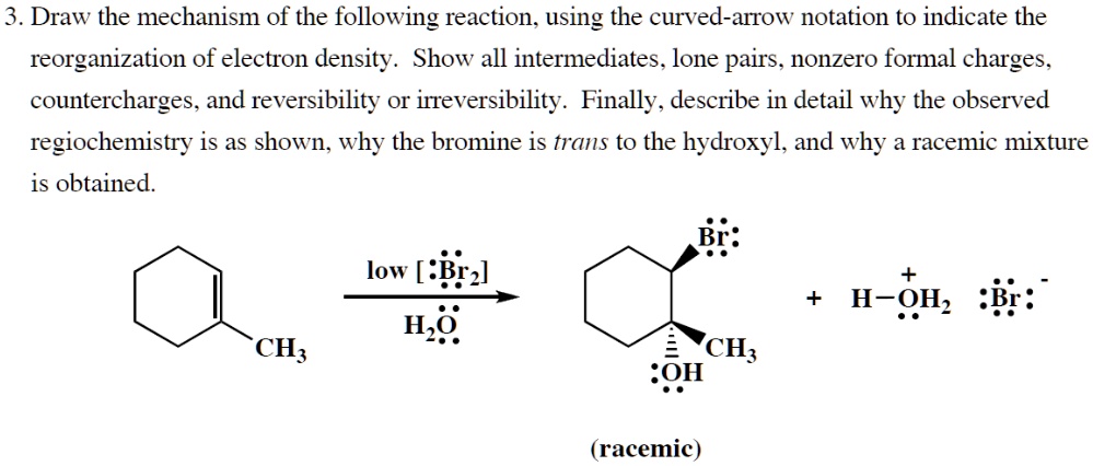 draw the mechanism of the following reaction using the curved arrow notation t0 indicate the ...