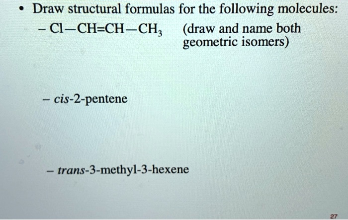 SOLVED: Draw structural formulas for the following molecules: Cl CH-CH ... SOLVED: Draw structural formulas for the following molecules: Cl CH-CH ...