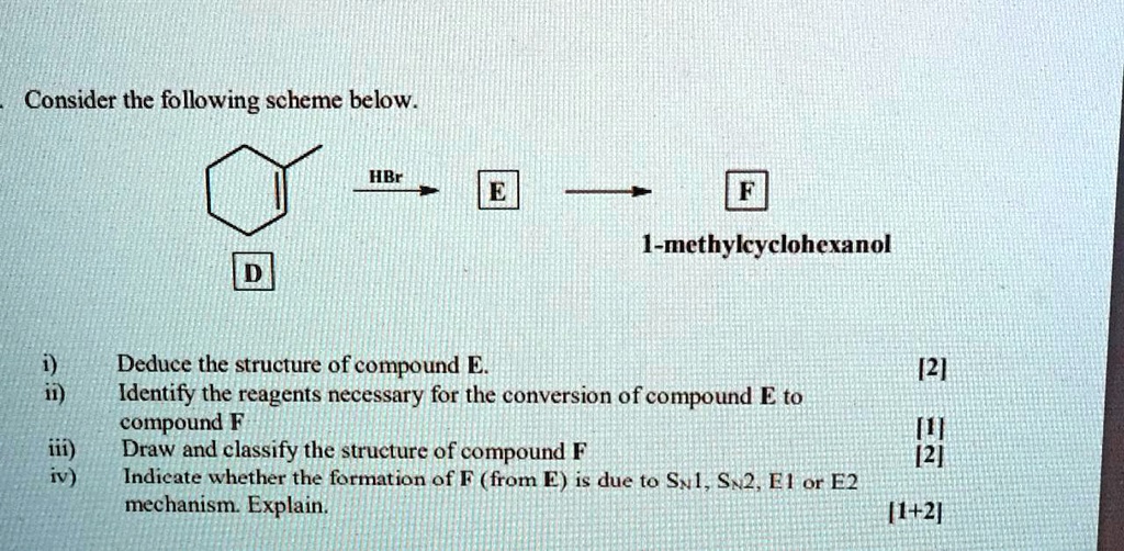 consider the following scheme belw hbr 1 methylcyclohexanol deduce the structure of compound e 2 ...