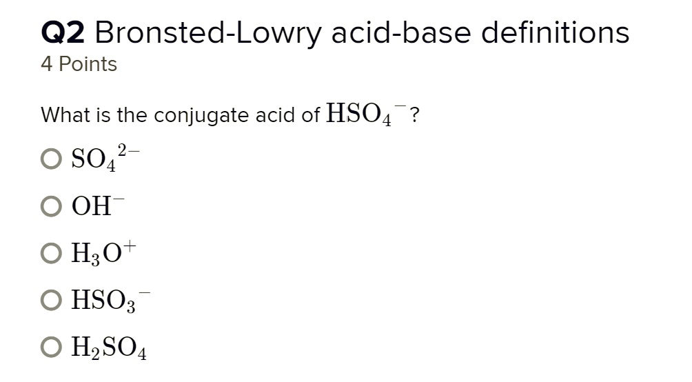 SOLVED: 02 Bronsted-Lowry acid-base definitions Points What is the ... SOLVED: 02 Bronsted-Lowry acid-base definitions Points What is the ...