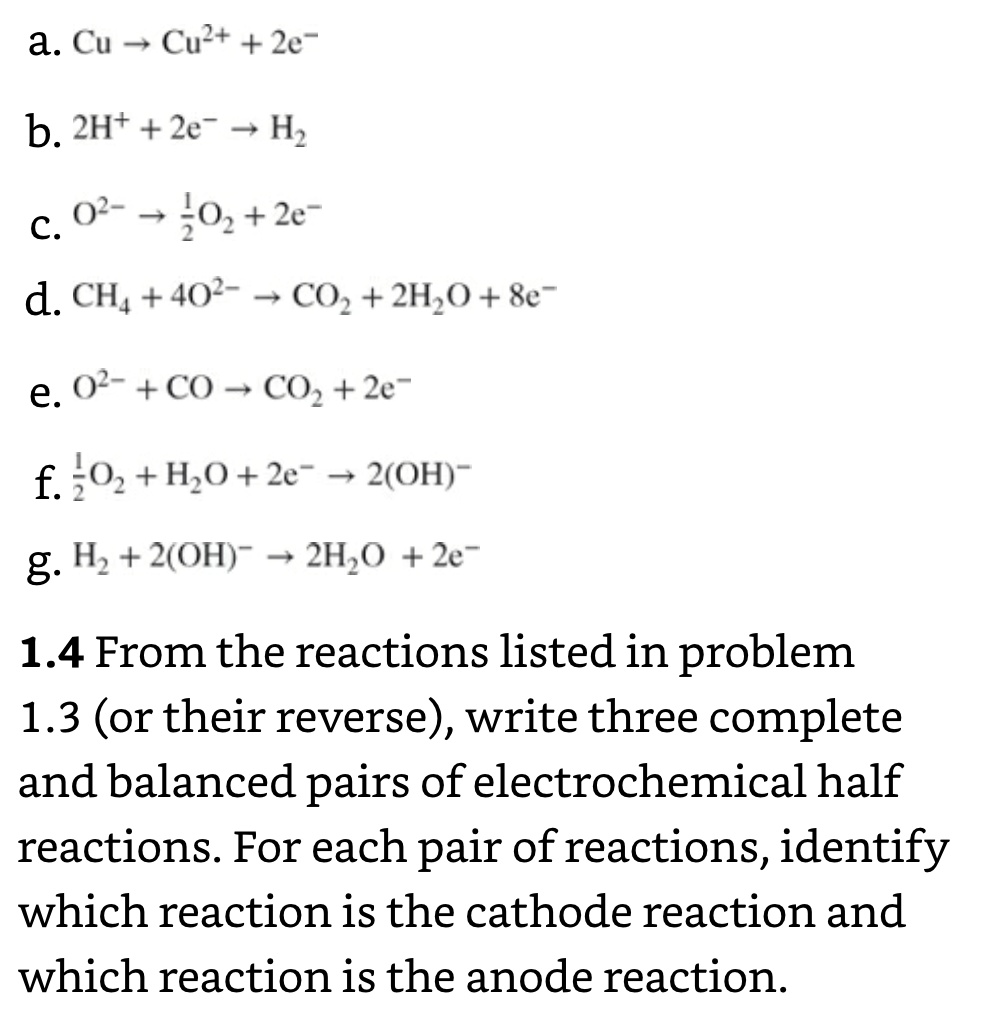 SOLVED: a. Cu-Cu2+ + 2e- b. 2H+ + 2e- = H2 c. O2- + 2e- = O2- d. CH4 ...