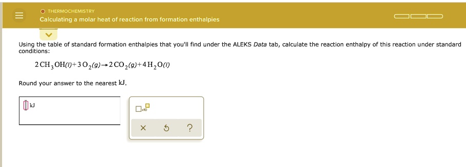 SOLVED: Thermochemistry: Calculating molar heat of reaction from formation enthalpies Using the ...
