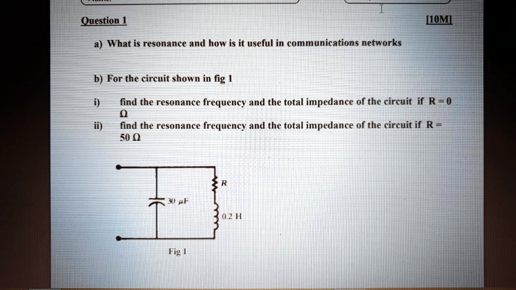 Question 1 a) What is resonance and how is it useful in communications ...