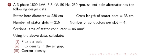 A 3 phase 1800 kVA 3.3 kV, 50 Hz, 250 rpm, salient pole alternator has ...