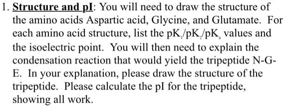 Structure and pK: You will need to draw the structure of the amino ...