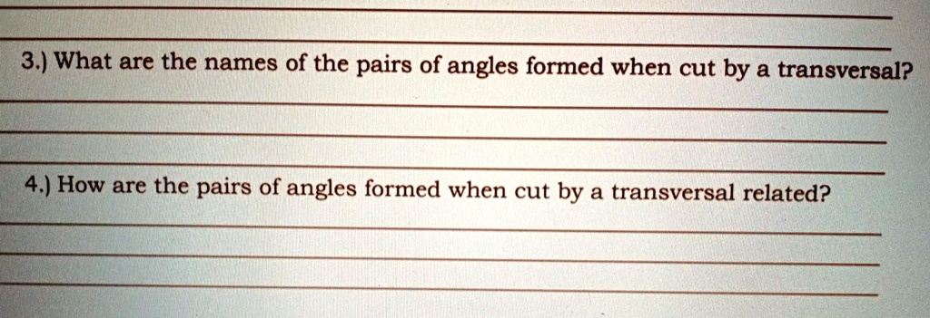 SOLVED: 3.) What are the names of the pairs of angles formed when cut ...