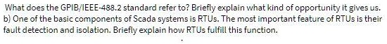 SOLVED: What does the GPIB/IEEE-488.2 standard refer to? Briefly explain what kind of ...