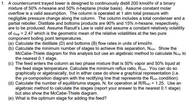 a countercurrent trayed tower is designed to continuously distill 200 ...