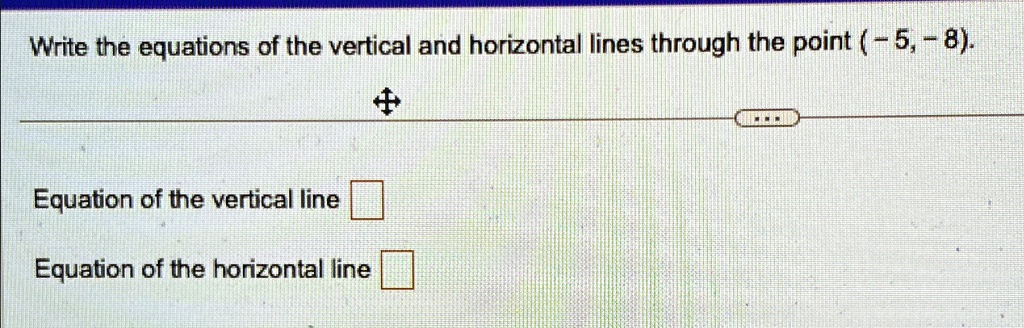 Write the equations of the vertical and horizontal lines through the ...