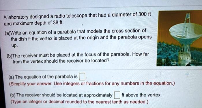 SOLVED: Alaboratory designed a radio telescope that had a diameter of ...