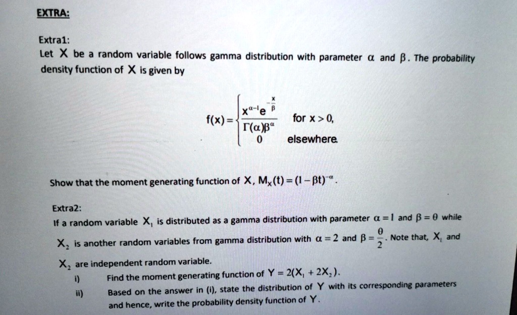 SOLVED: EXTRA: Extral: Let X be a random variable follows gamma distribution with parameter G d ...