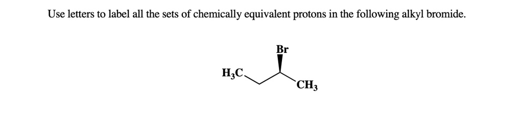 use letters to label all the sets of chemically equivalent protons in ...