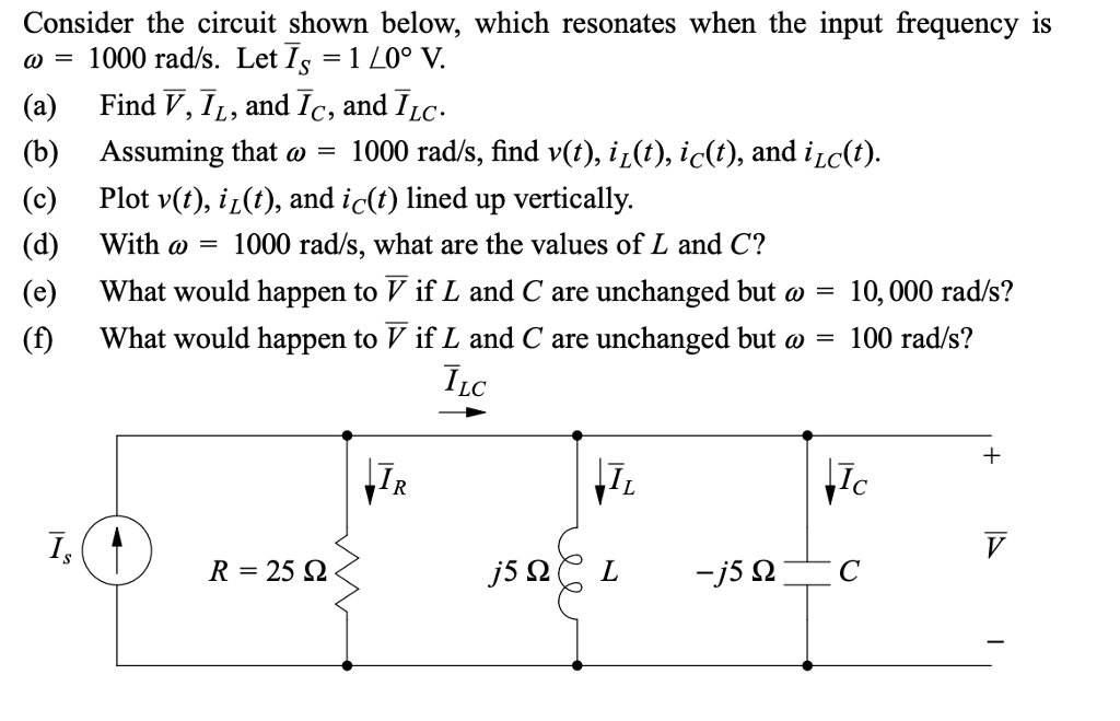 [GET ANSWER] Consider the circuit shown below, which resonates when the ...