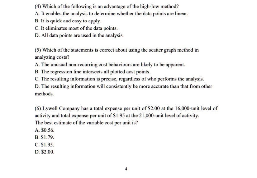 SOLVED: (4) Which of the following is an advantage of the high-low method? A. It enables the ...