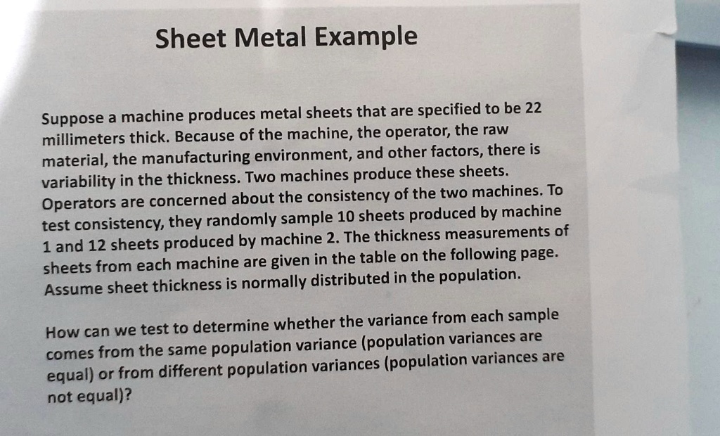 Sheet Metal Example Suppose a machine produces metal sheets that are ...