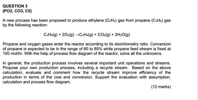 QUESTION 3 (PO2, CO3, C5) A new process has been proposed to produce ...