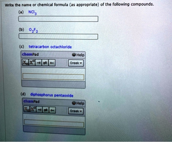 write the name or chemical formula as appropriate of the following ...