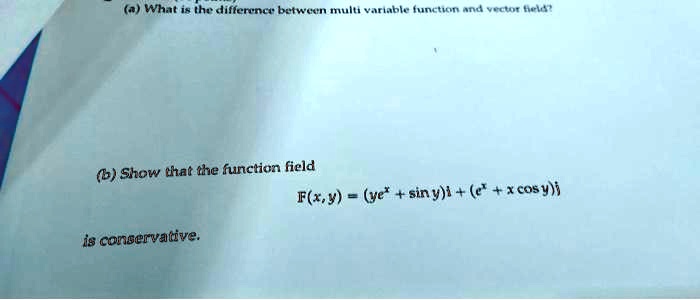 SOLVED: (a) What is the difference between a multivariable function and a vector field? (b) Show ...