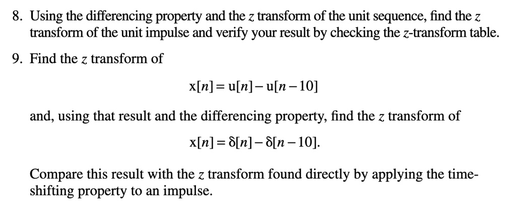 SOLVED: 8. Using the differencing property and the z transform of the unit sequence, find the z ...
