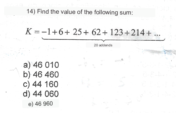 SOLVED: 14) Find the value of the following sum: K=-1+6+25+62+123+214 ...
