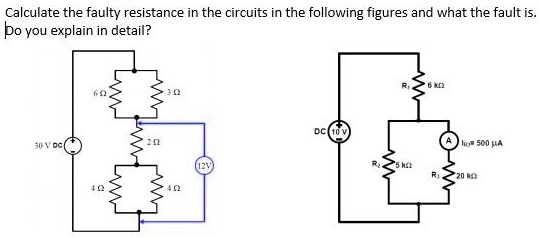 SOLVED: Calculate the faulty resistance in the circuits in the ...