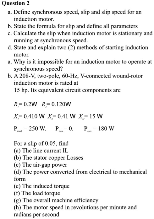SOLVED: a. Define synchronous speed, slip, and slip speed for an induction motor. b. State the ...