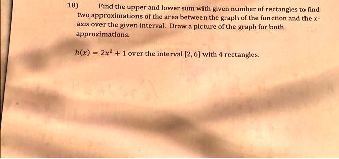 SOLVED: 10) Find the upper and lower sum with given number of ...