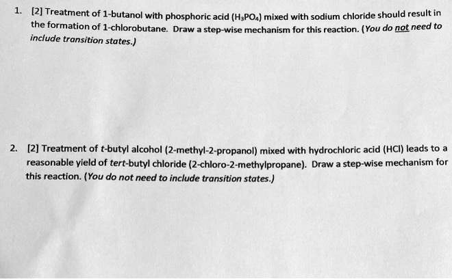 2 treatment of 1 butanol with phosphoric acid hpoa mixed with sodium chloride should result in ...