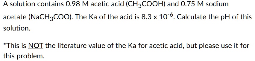 SOLVED: A solution contains 0.98 M acetic acid (CH3COOH) and 0.75 M ...