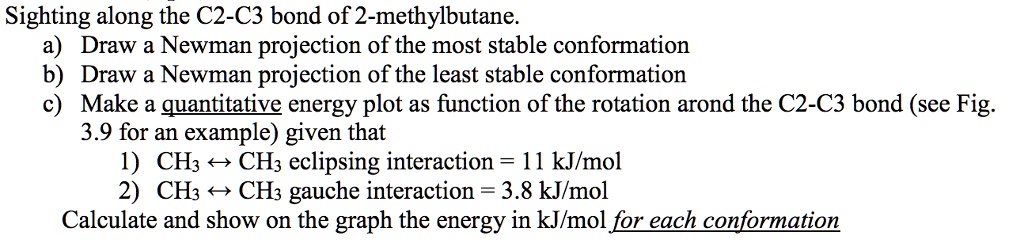 Sighting along the C2-C3 bond of 2-methylbutane. a) Draw a Newman projection of the most stable ...