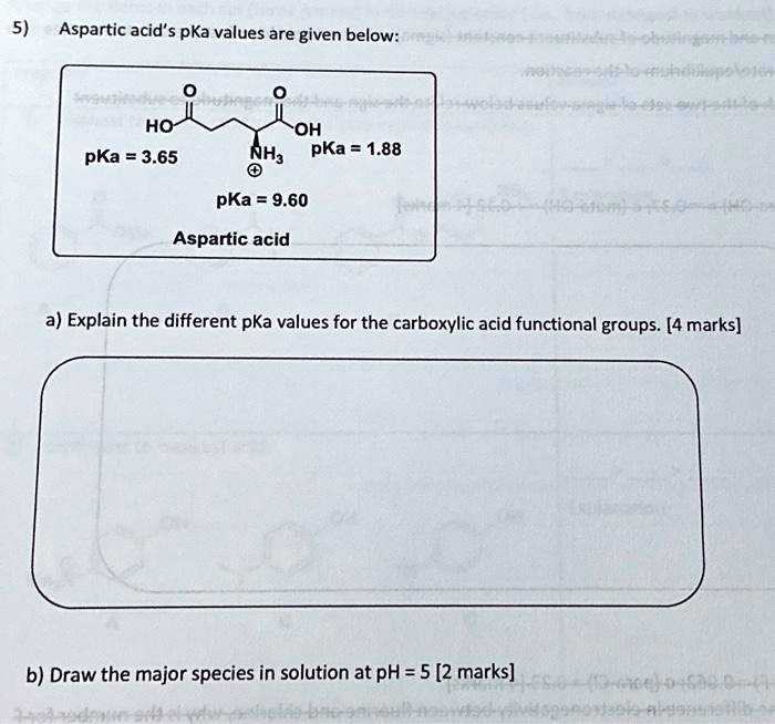 SOLVED: 5) Aspartic acid's pKa values are given below HO OH NH3 pKa=1.88 ? pKa=3.65 pKa=9.60 ...