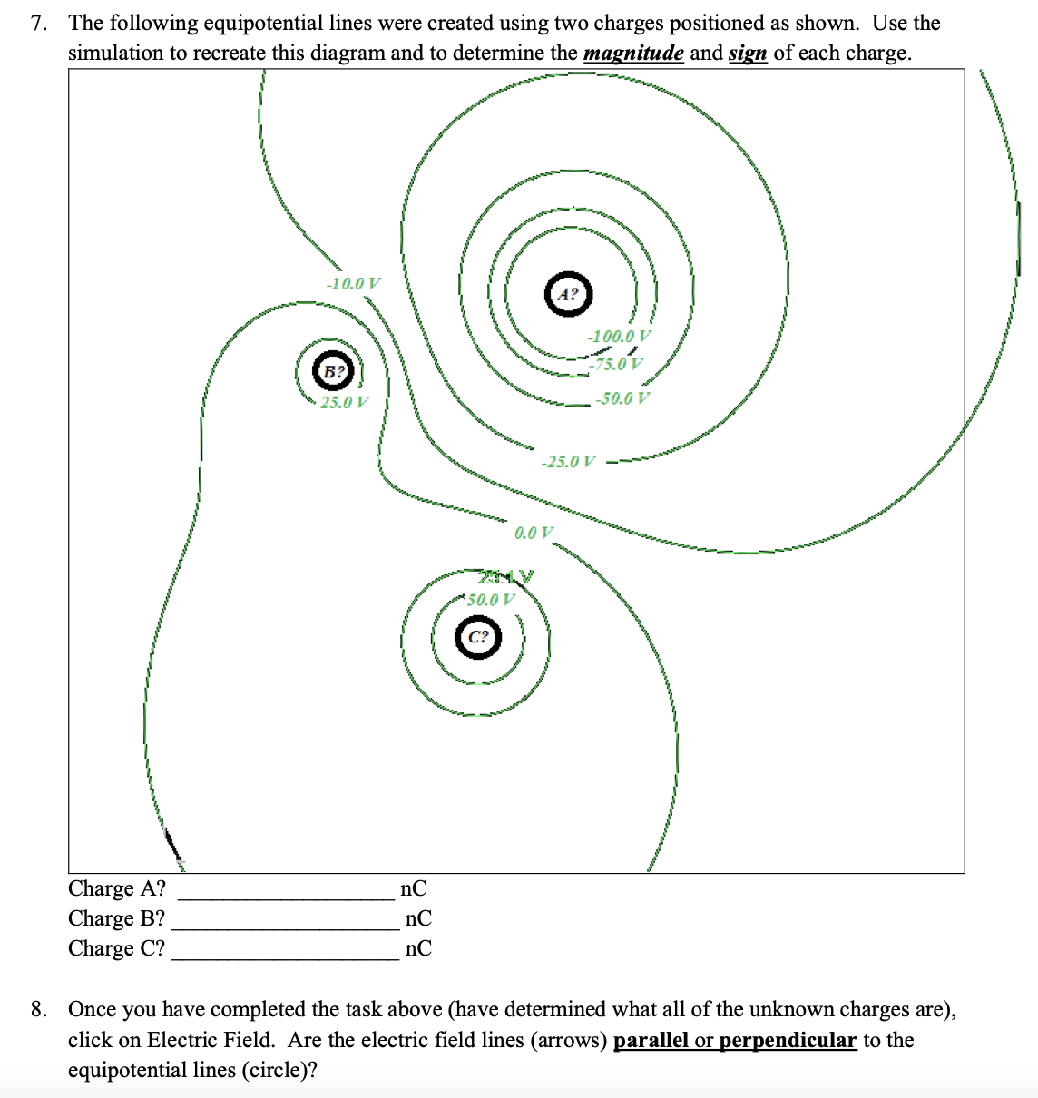 SOLVED: 7. The following equipotential lines were created using two ...