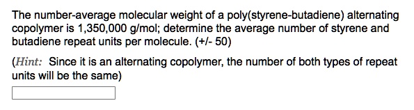SOLVED: The number-average molecular weight of a poly(styrene-butadiene ...