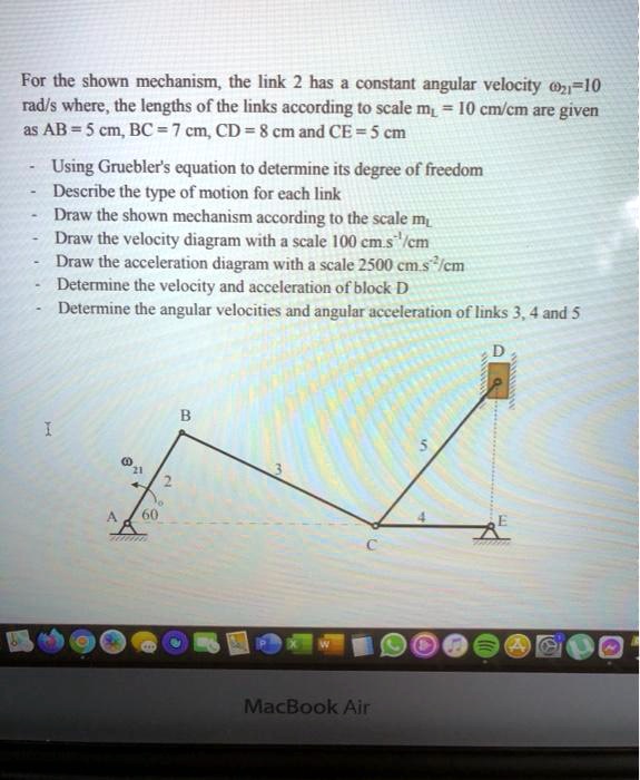 SOLVED: For the shown mechanism, the link 2 has a constant angular velocity of 10 rad/s. The ...