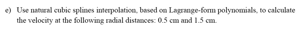 SOLVED:Use natural cubic splines interpolation, based on Lagrange-for polynomials, to calculate ...