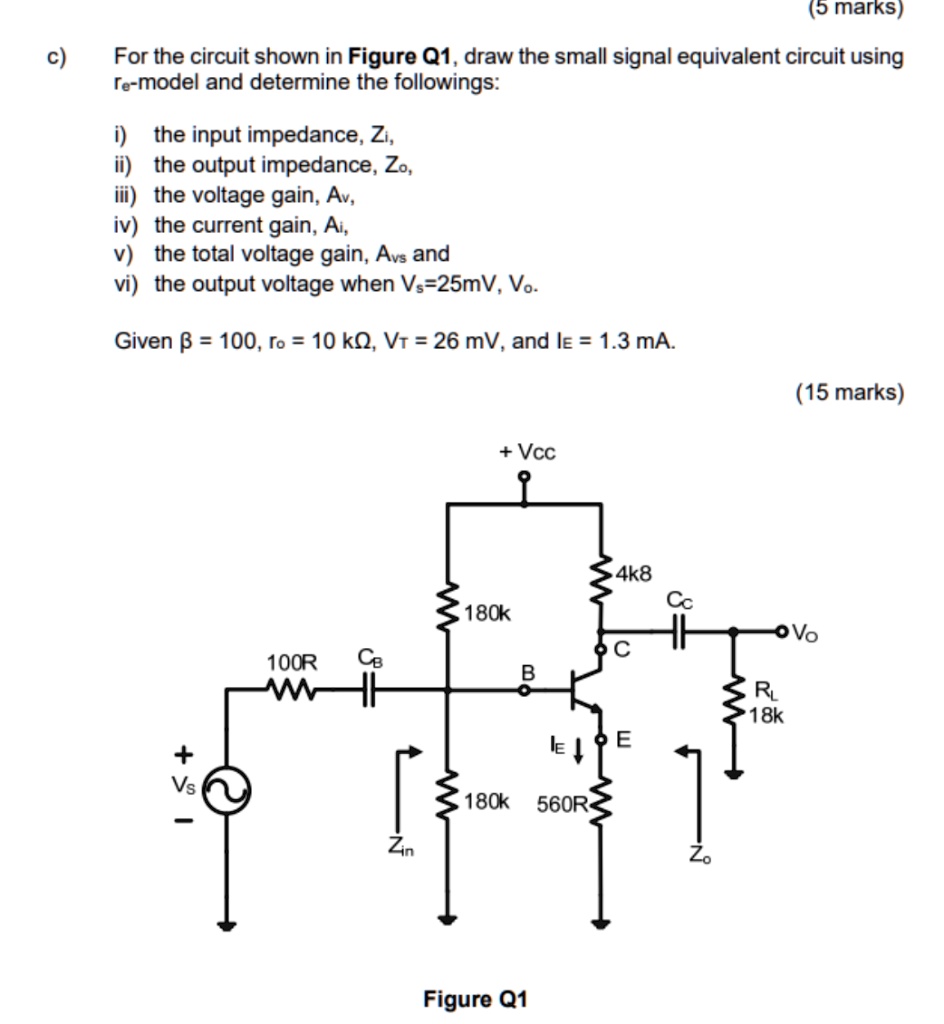 c) (5 marks) For the circuit shown in Figure Q1, draw the small signal equivalent circuit using ...