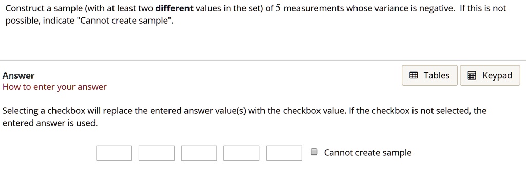 SOLVED:Construct a sample (with at least two different values in the set) of 5 measurements ...