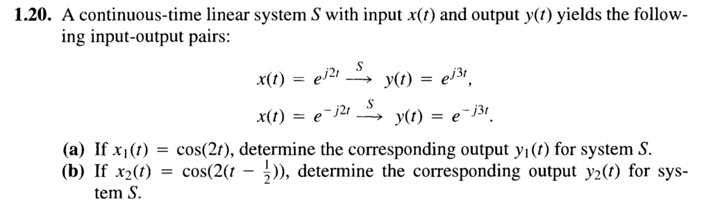 Solved 120 A Continuous Time Linear System S With Input Xt And 5490