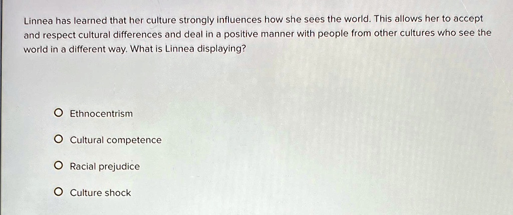 Linnea has learned that her culture strongly influences how she sees ...