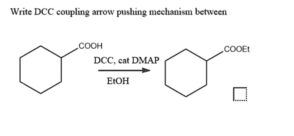 SOLVED: Write DCC coupling arrow pushing mechanism between COOH COOEt ...