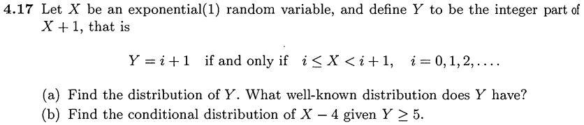 417 Let X Be An Exponential1 Random Variable And Define Y To Be The Integer Part Of X 1 That Is