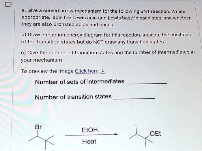 a. Give a curved arrow mechanism for the following SN1 reaction. Where appropriate, label the ...