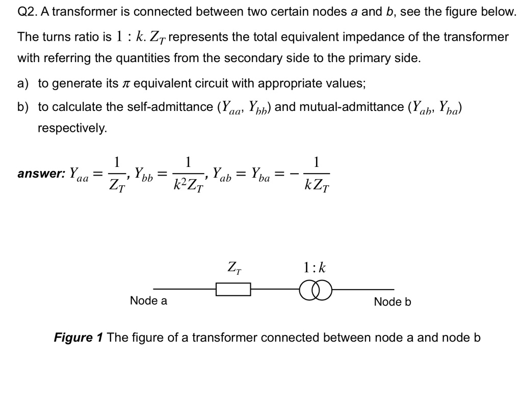 SOLVED: Q2. A transformer is connected between two certain nodes, a and ...