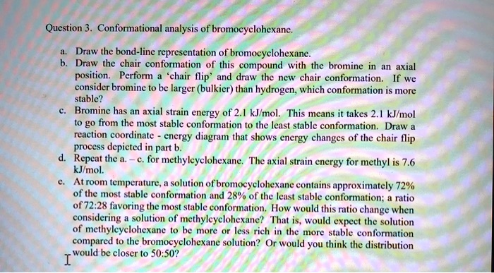 Question 3. Conformational analysis of bromocyclohexane. Draw the bond-line representation of ...