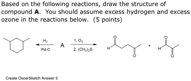 Based on the following reactions, draw the structure of compound A. You ...