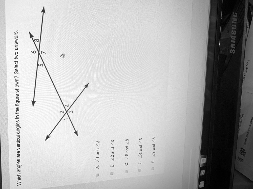 Which angles are vertical angles in the figure shown? Select two ...