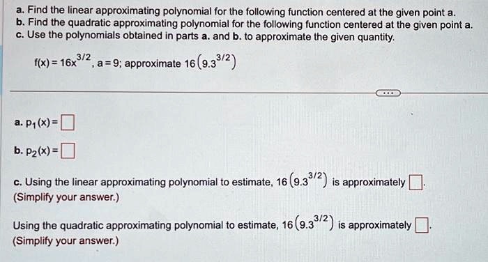 Solved A Find The Linear Approximating Polynomial For The Following Function Centered At The