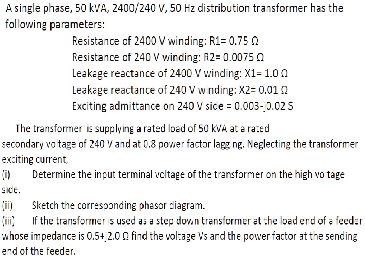 SOLVED: A single phase, 50 kVA, 2400/240 V, 50 Hz distribution ...