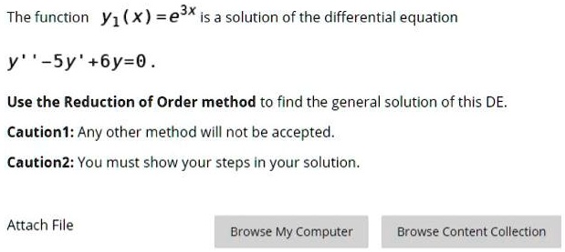 SOLVED:The function Y1 (x) =e3x is a solution of the differential equation ~Sy' +6y=0 Use the ...