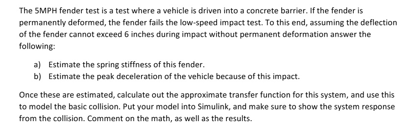 SOLVED: The SMPH fender test is a test where a vehicle is driven into a ...
